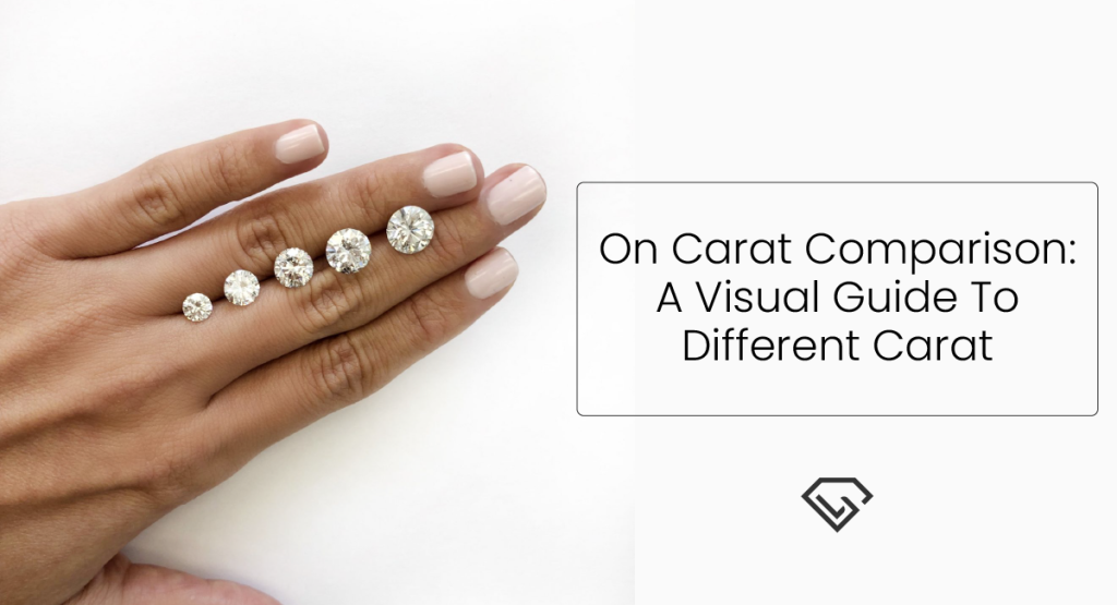 Diamond Carat Comparison: A Visual Guide To Different Carats