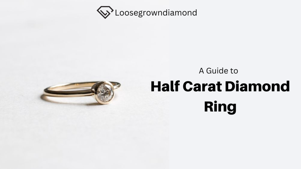 Half Carat Diamond Ring: The Perfect Blend of Elegance, Affordability